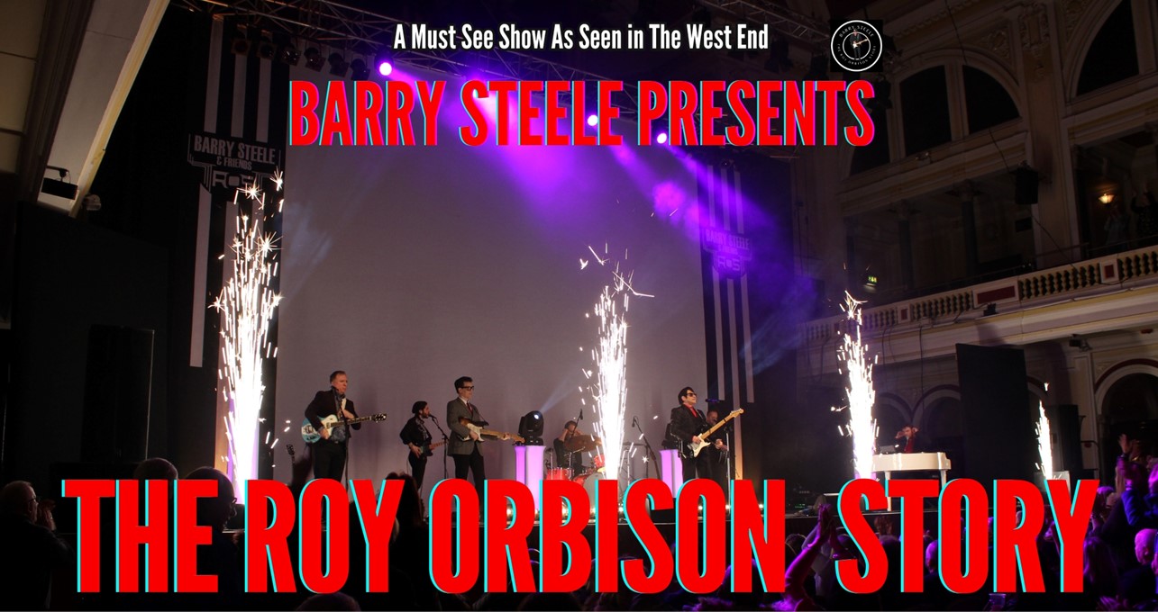 The Roy Orbison Story - Barry Steele & Friends - Sefydliad y Glowyr Coed Duon