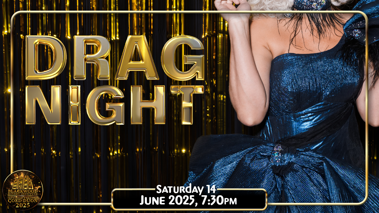 Drag Night - Blackwood Miners' Institute