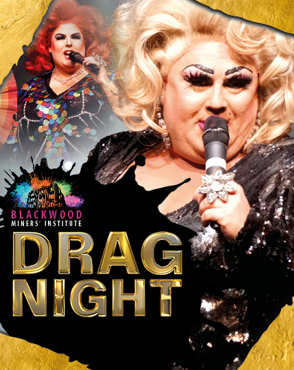 Drag Night - Blackwood Miners' Institute