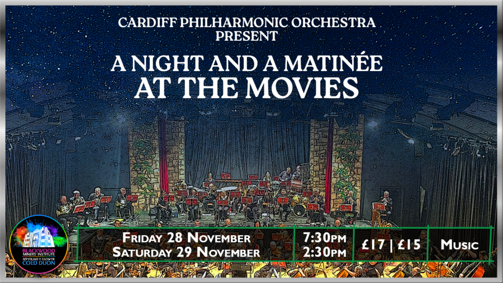 Cardiff Philharmonic Orchestra : A Night and a Matinée at the Movies ...